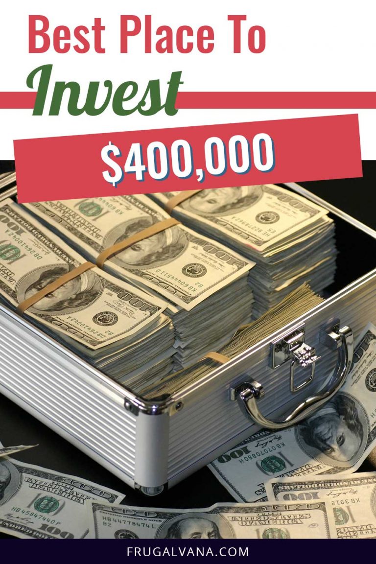 Best Place To Invest $400,000 - Frugalvana