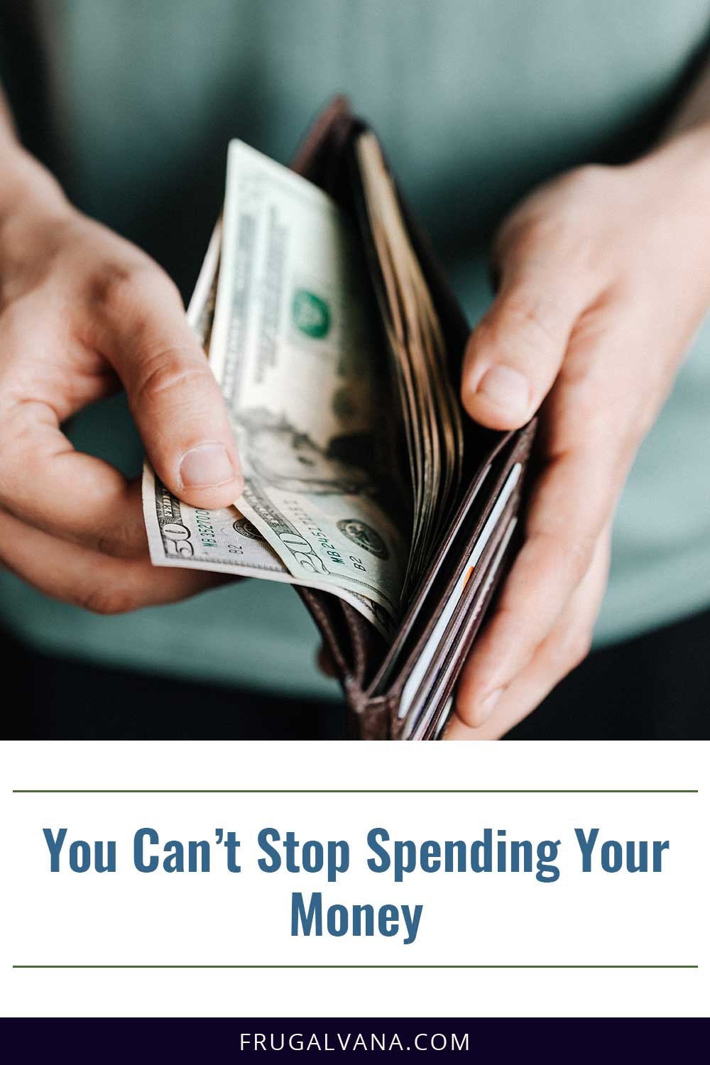 You Can t Stop Spending Your Money Frugalvana You Can t Stop Spending Your Money Frugalvana