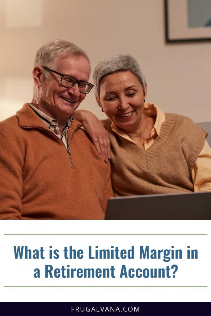 What is the Limited Margin in a Retirement Account? - Frugalvana
