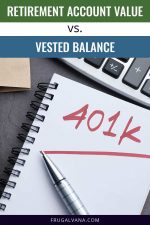 Retirement Account Value vs. Vested Balance - Frugalvana