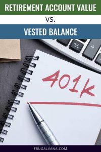 Retirement Account Value vs. Vested Balance - Frugalvana